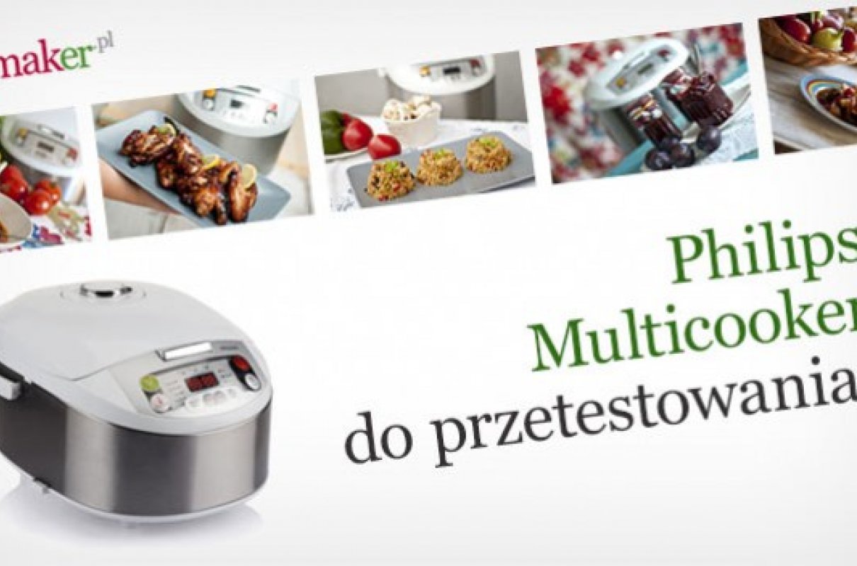 Philips Multicooker - zapraszamy do testowania!